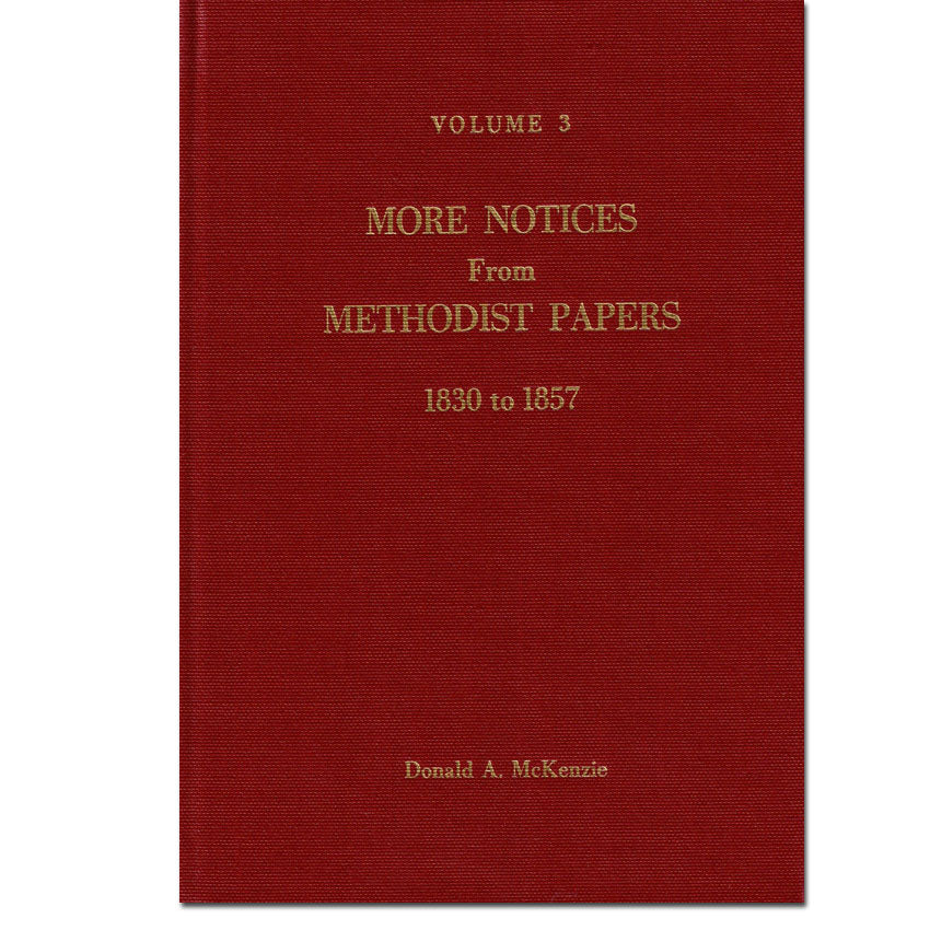 Volume 03 - More Notices from Methodist Papers 1830-1857 [Births, Marr ...