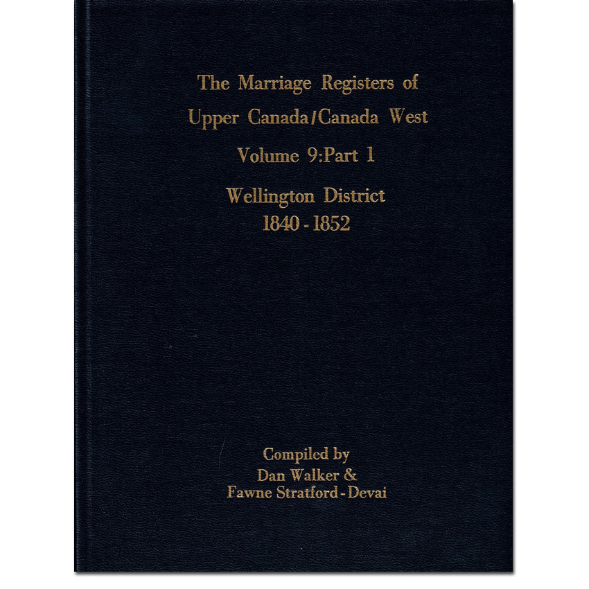 Wellington District Marriage Register of Upper Canada Part 1, 1840-185 ...